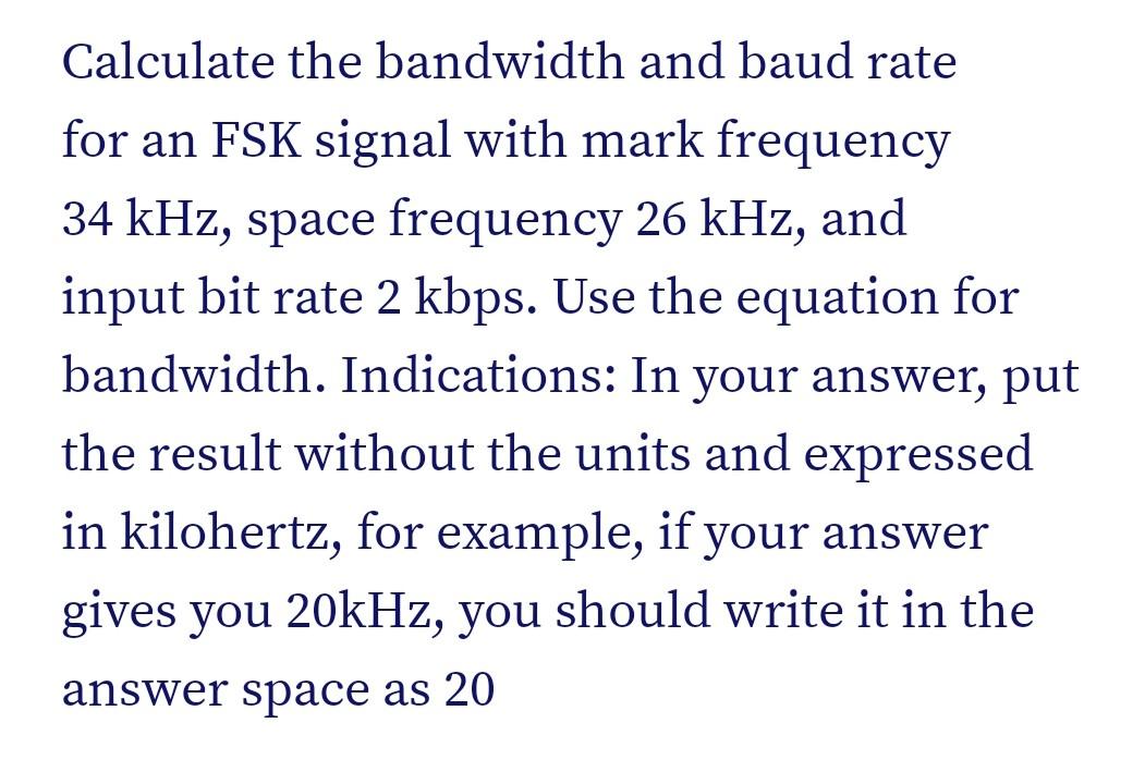 Solved Calculate the bandwidth and baud rate for an FSK | Chegg.com