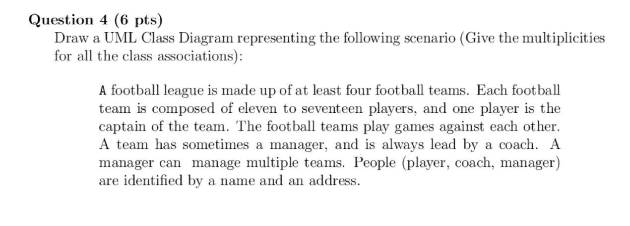 Solved Draw a UML Class Diagram representing the following | Chegg.com