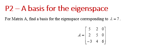 Solved For Matrix A, ﻿find a basis for the eigenspace | Chegg.com