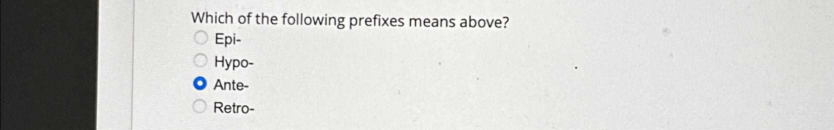 Solved Which of the following prefixes means | Chegg.com