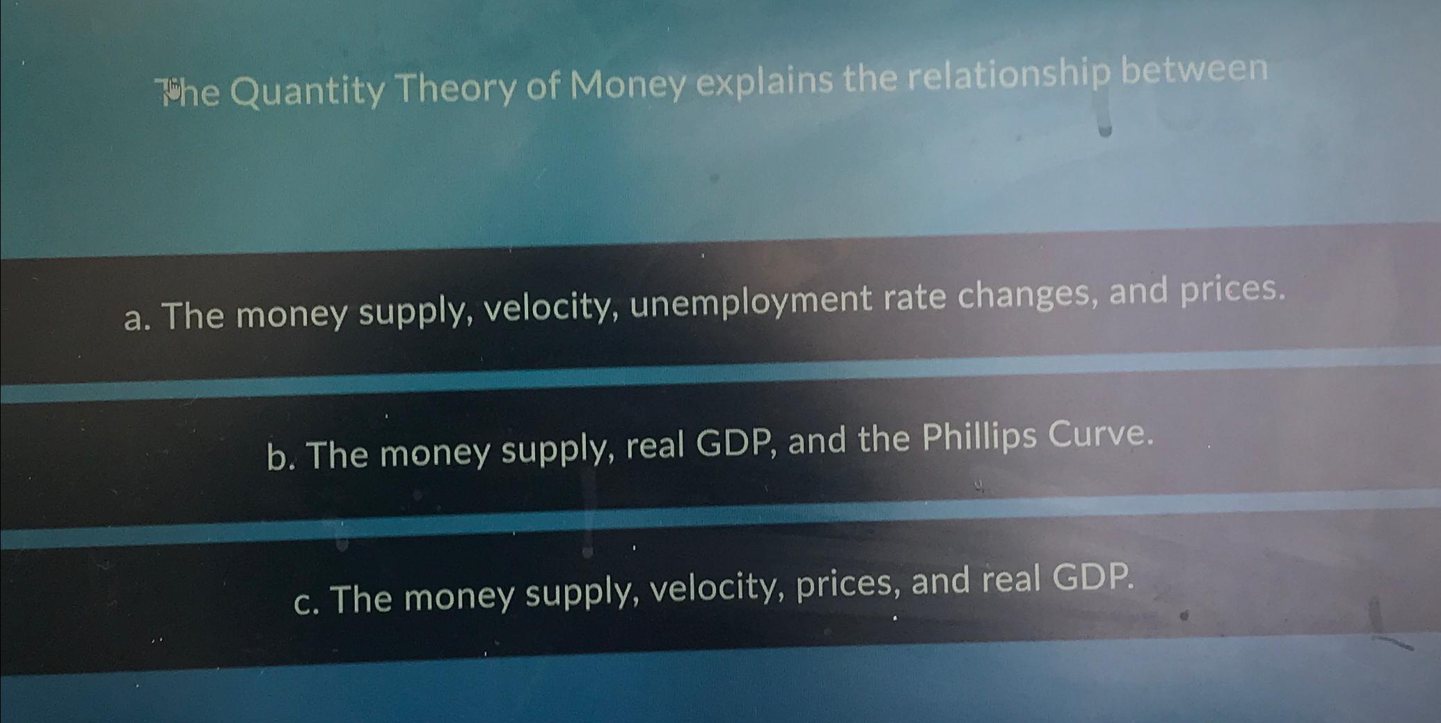 Solved 7ishe Quantity Theory of Money explains the | Chegg.com