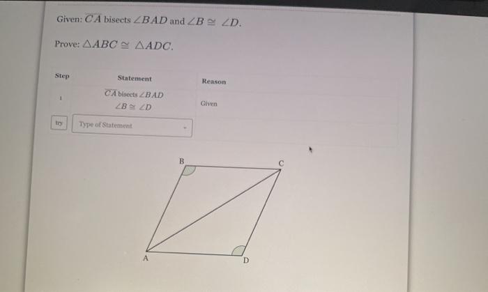 Solved Given: C A bisects ZBAD and ZB ZD. Prove: AABC, AADC. | Chegg.com
