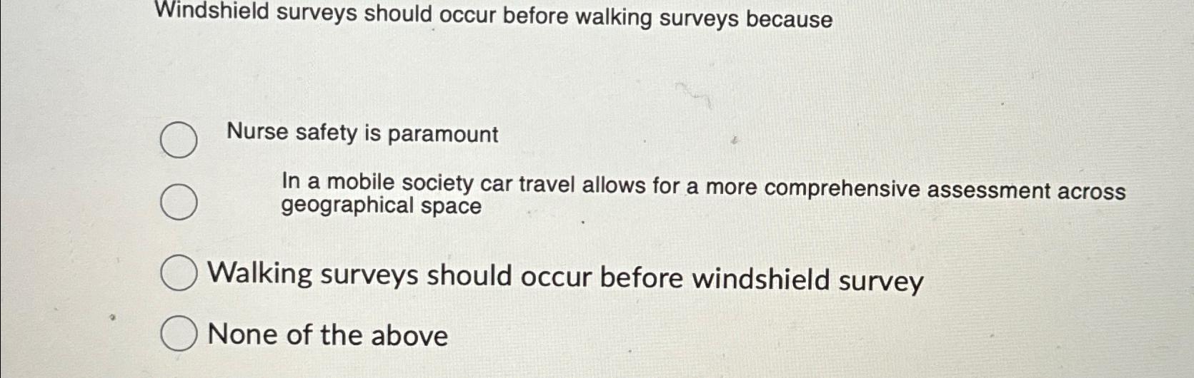 Solved Windshield surveys should occur before walking | Chegg.com