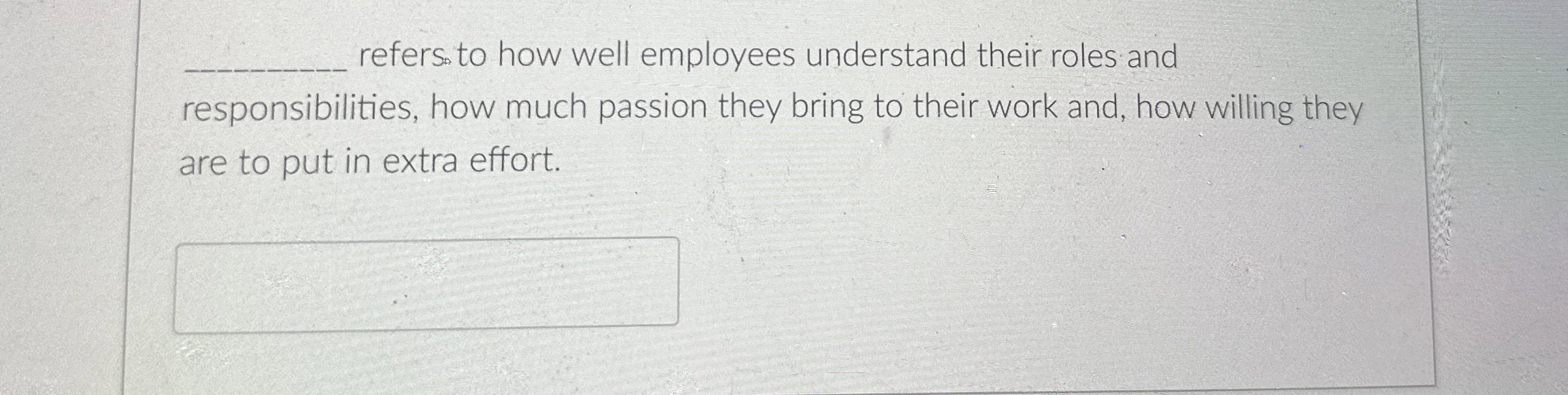 Solved q,refers to how well employees understand their roles | Chegg.com