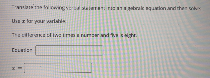 Solved Translate The Following Verbal Statement Into An