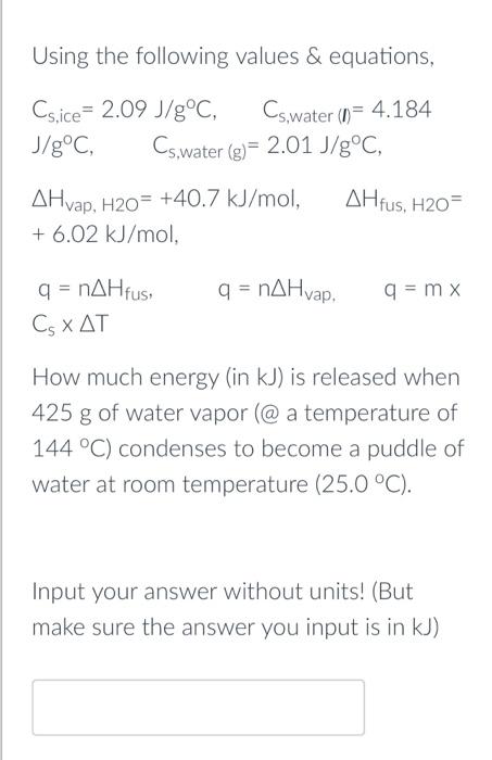 Solved Using the following values \& equations, Cs,ice=2.09 | Chegg.com