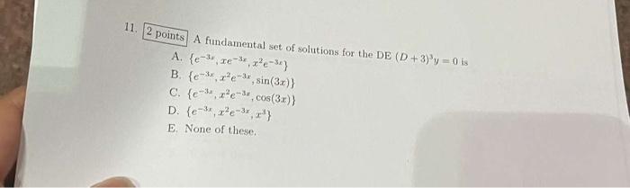 Solved 11. 2 points A fundamental set of solutions for the | Chegg.com