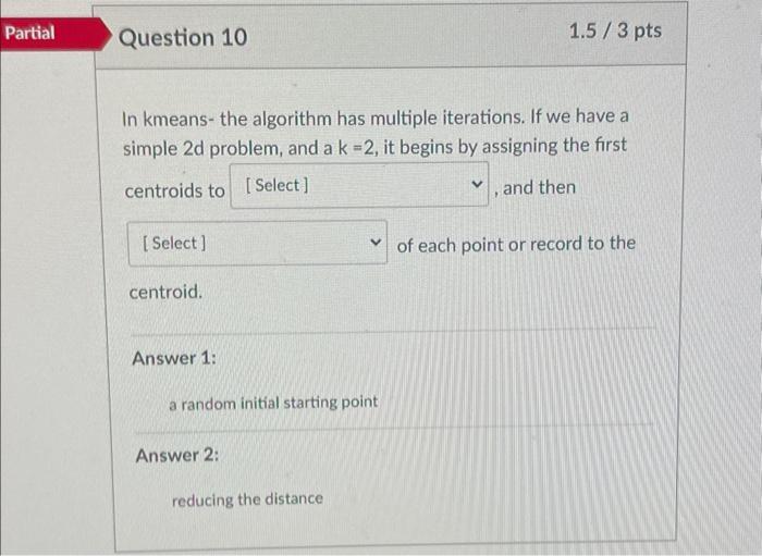 Solved In Kmeans The Algorithm Has Multiple Iterations If 5539
