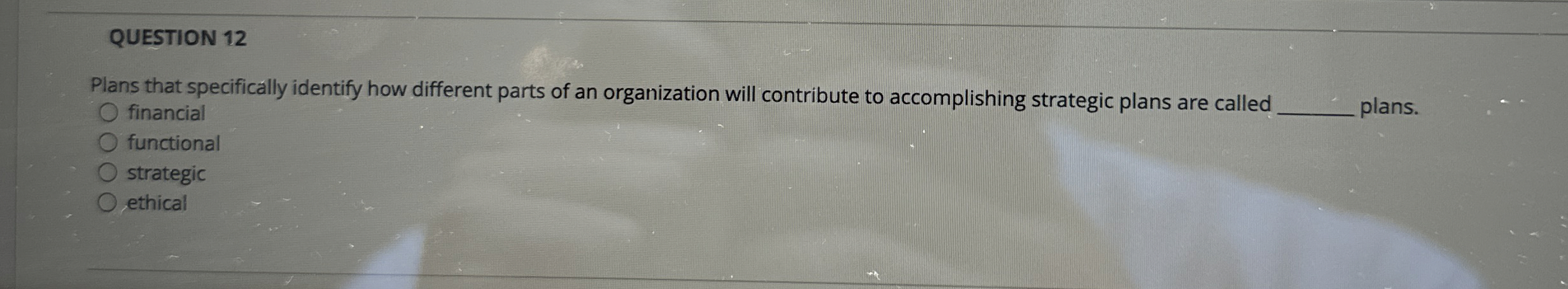 Solved QUESTION 12Plans that specifically identify how | Chegg.com