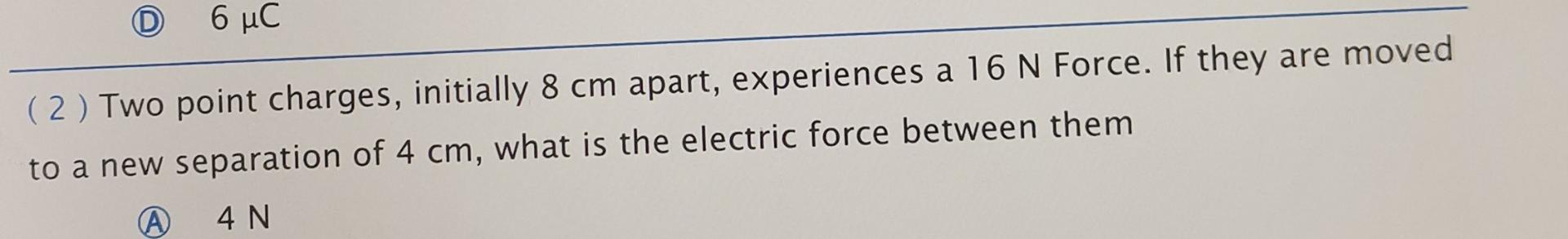 Solved (2) Two point charges, initially 8 cm apart, | Chegg.com