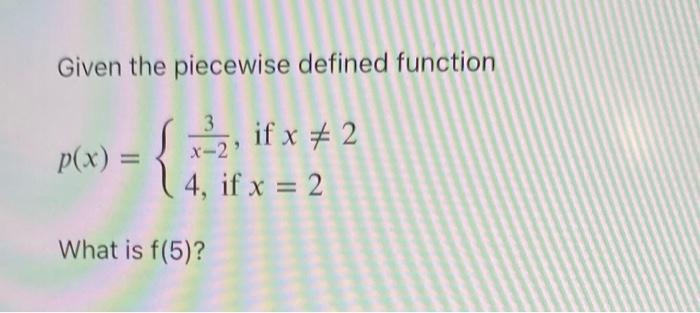 Solved Given the piecewise defined function p(x)={x−23, if | Chegg.com