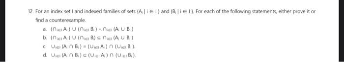 Solved 12. For an index set 1 and indexed families of sets | Chegg.com