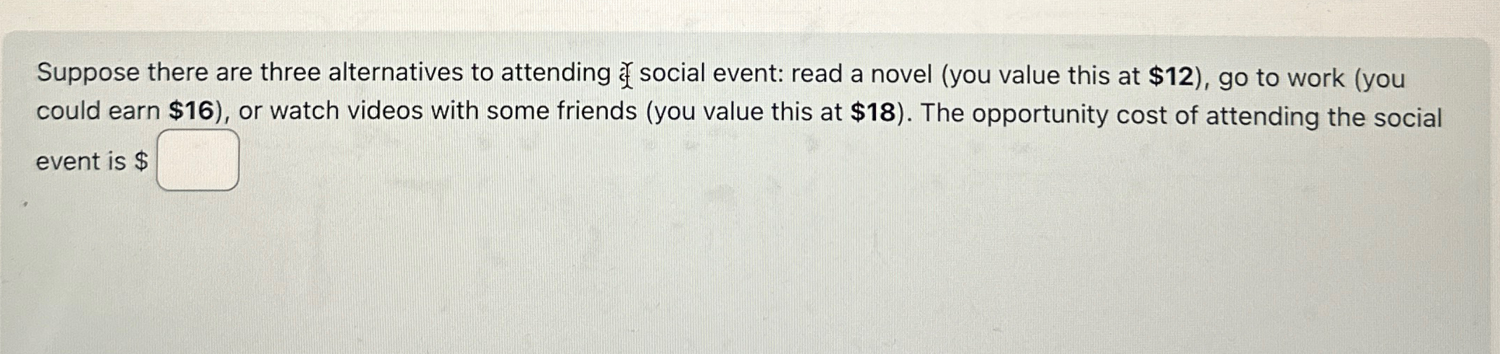 Solved Suppose there are three alternatives to attending ac | Chegg.com