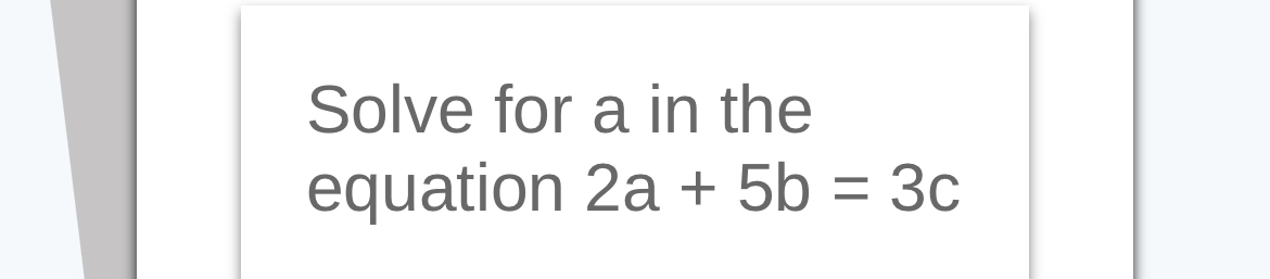 Solved Solve for a in the equation 2a+5b=3c | Chegg.com