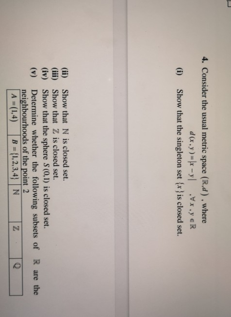 Solved 4. Consider the usual metric space (R,d), where | Chegg.com