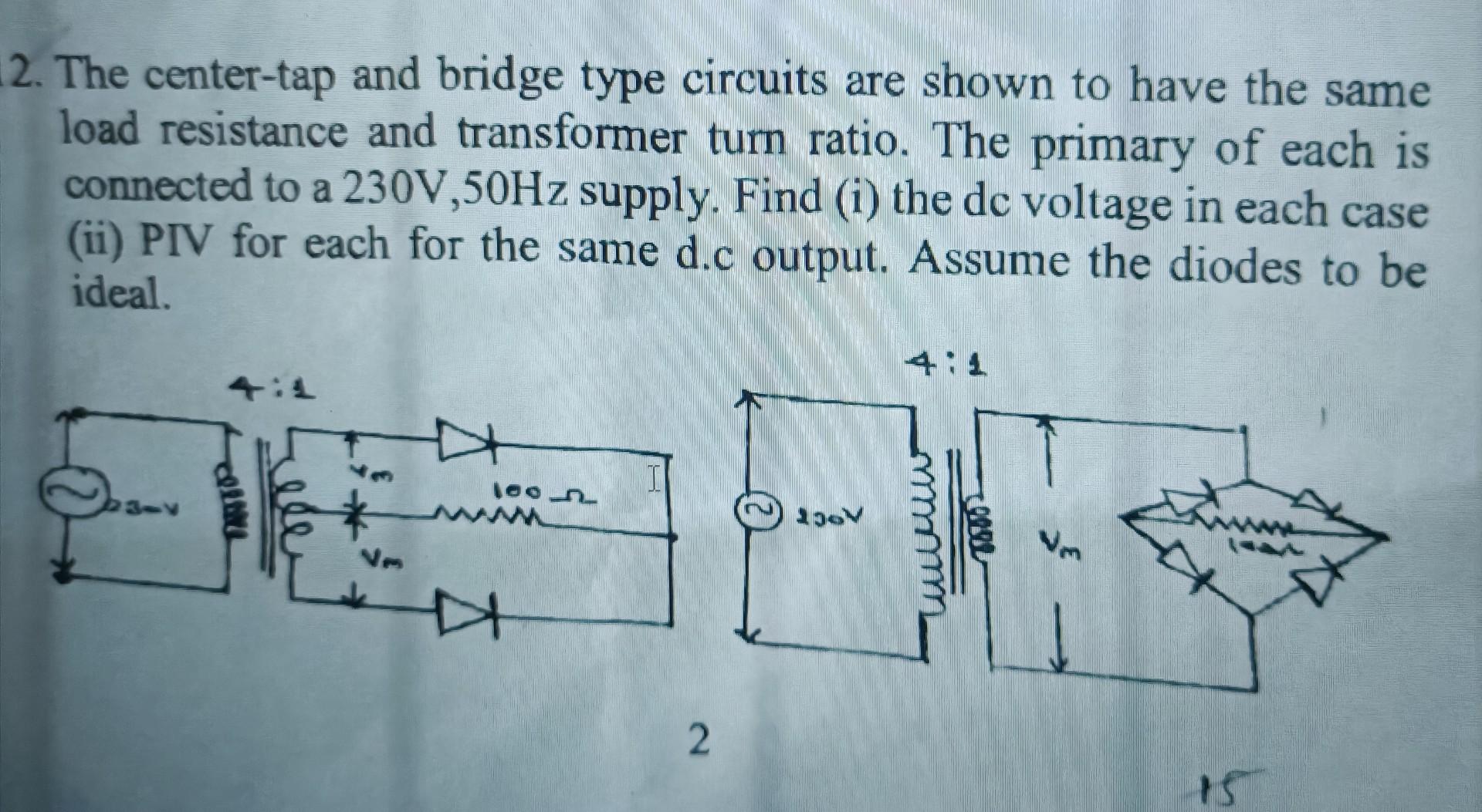Solved 2. The center-tap and bridge type circuits are shown | Chegg.com