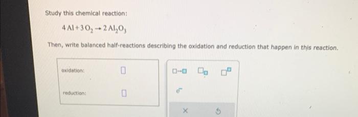 Solved Study this chemical reaction: 4Al+3O2→2Al2O3 Then, | Chegg.com