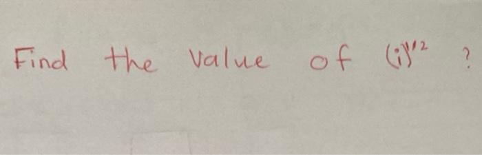 Solved 2 Find the value of (i)2 | Chegg.com