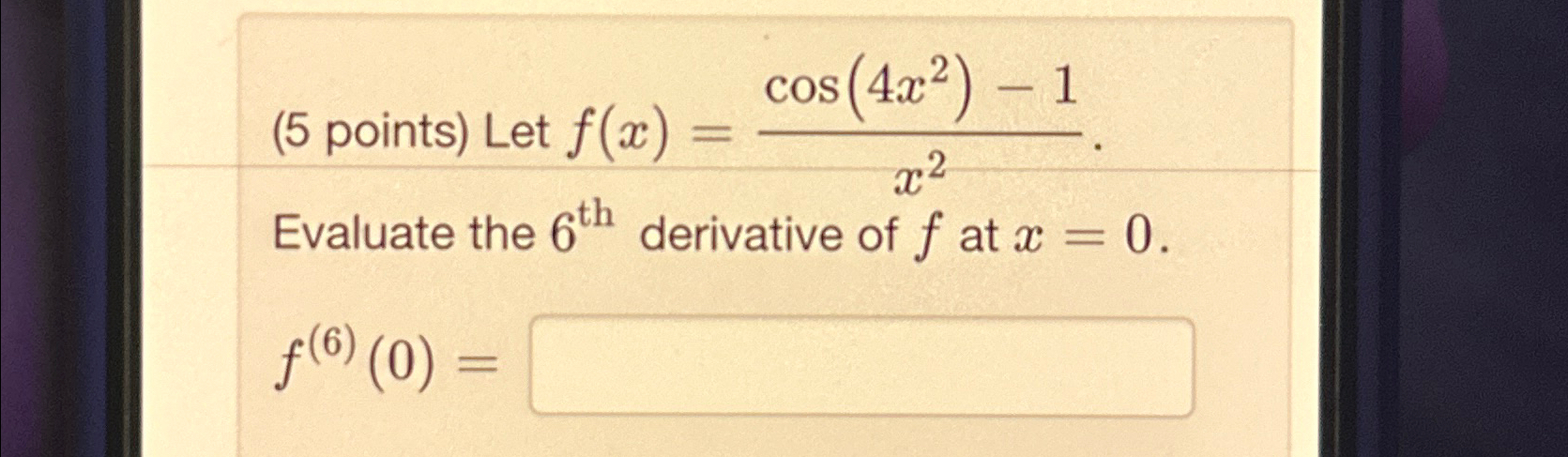 Solved (5 ﻿points) ﻿Let f(x)=cos(4x2)-1x2. ﻿Evaluate the | Chegg.com