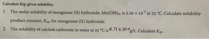Solved Calculate Ksp given solubility. 1. The molar | Chegg.com