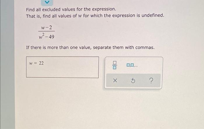 Solved Find all excluded values for the expression. That is, | Chegg.com