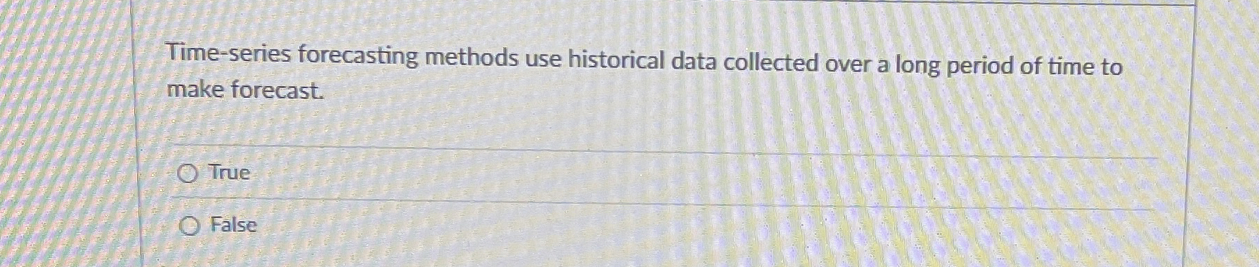 Solved Time-series forecasting methods use historical data | Chegg.com