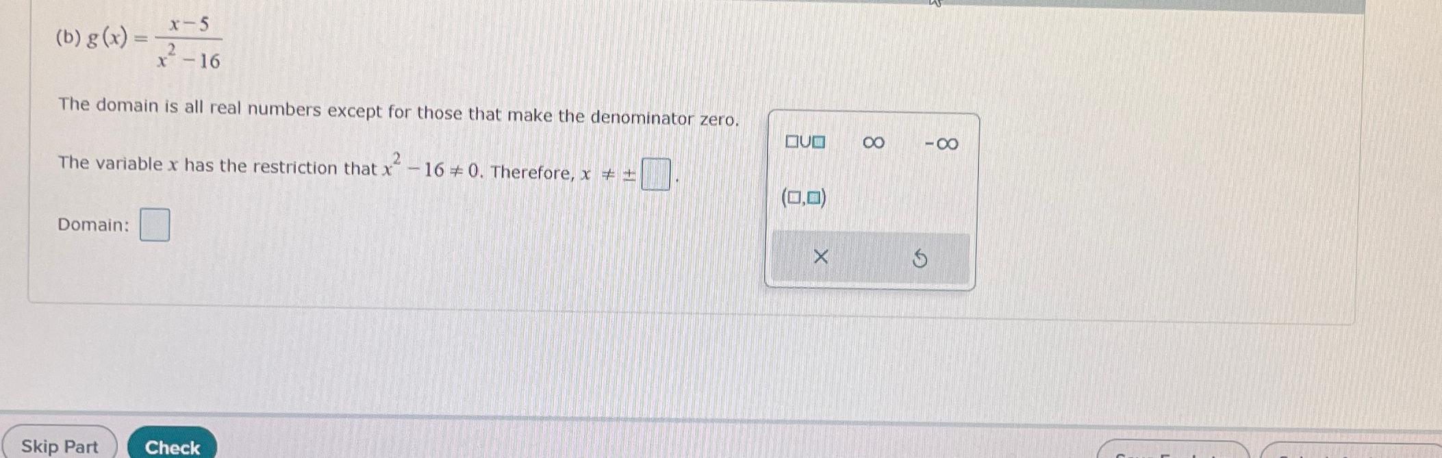 Solved (b) g(x)=x-5x2-16The domain is all real numbers | Chegg.com