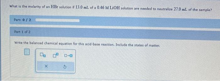 Solved What is the molarity of an HBr solution if 13.0 mL of | Chegg.com