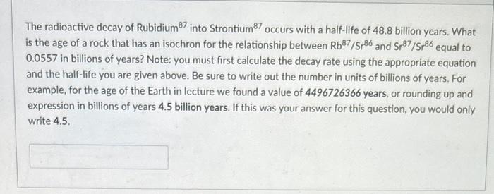 Solved The radioactive decay of Rubidium 87 into Strontium | Chegg.com