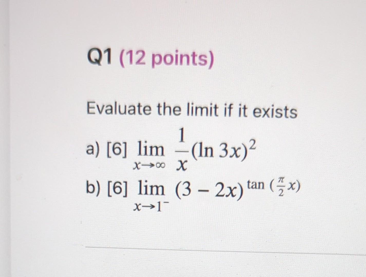 Solved Evaluate the limit if it exists a) [6] | Chegg.com