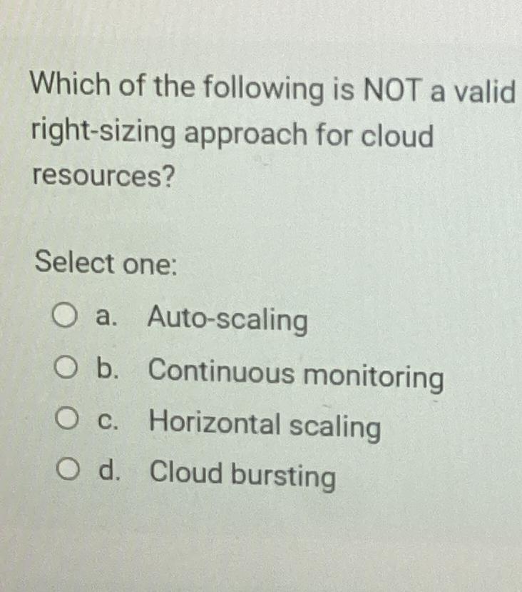 Solved Which of the following is NOT a valid right-sizing | Chegg.com