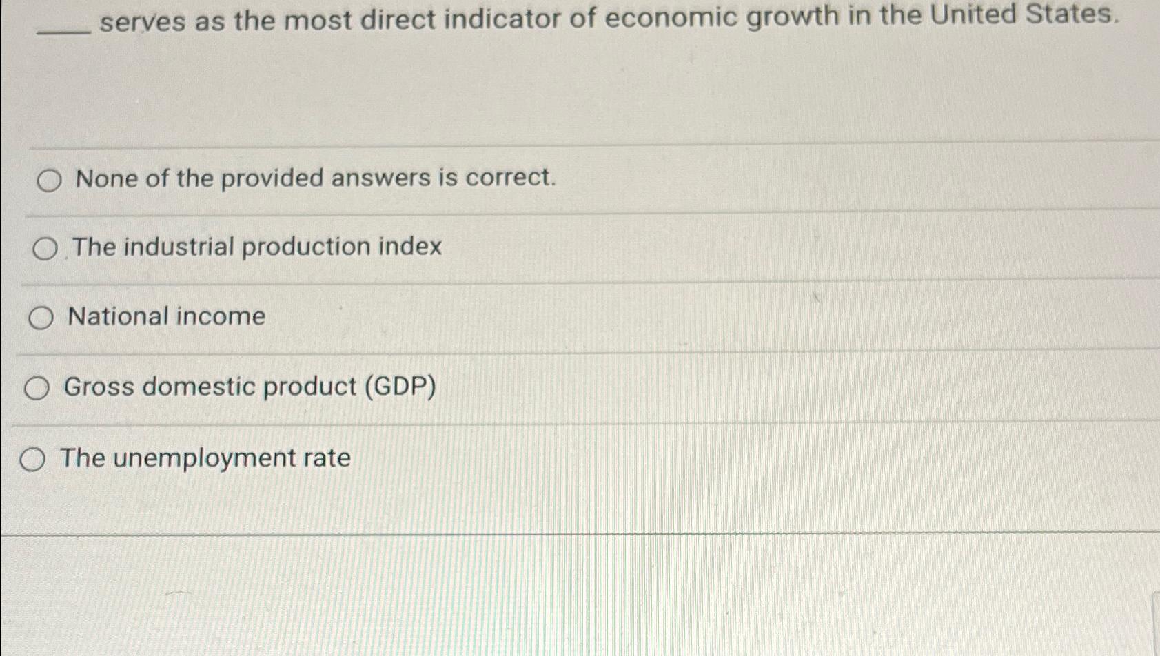 Solved serves as the most direct indicator of economic | Chegg.com