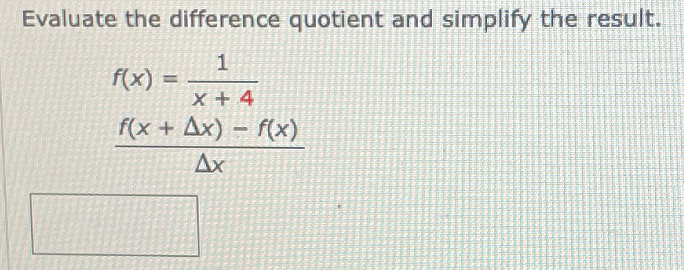 Solved Evaluate the difference quotient and simplify the | Chegg.com