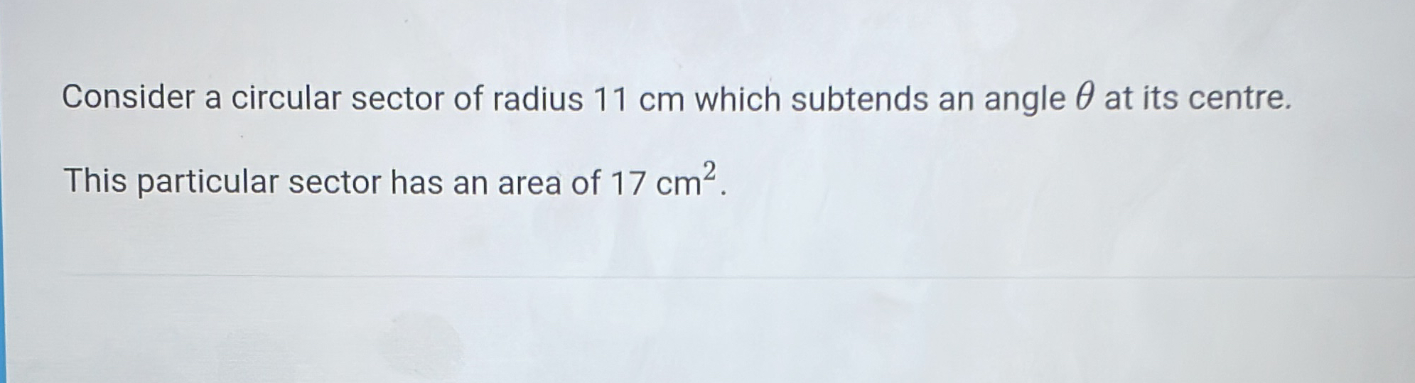 Solved Consider a circular sector of radius 11cm ﻿which | Chegg.com