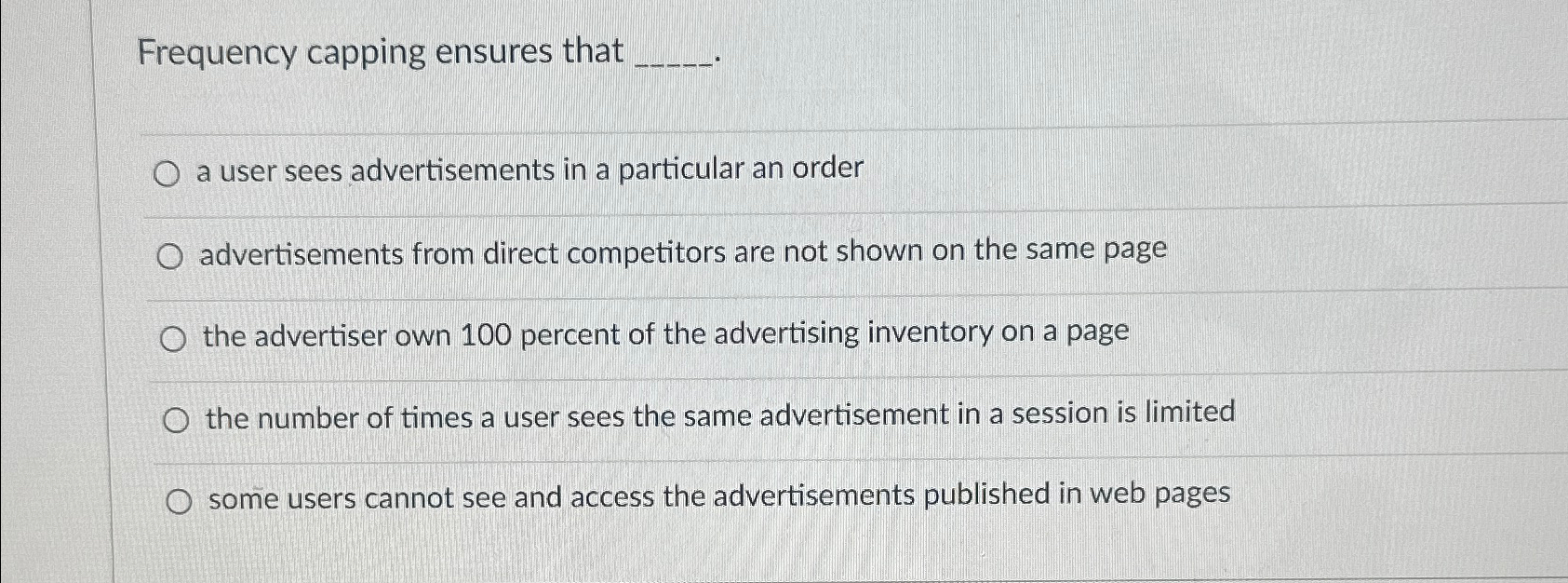 Solved Frequency capping ensures thata user sees | Chegg.com