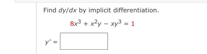 Solved Find dy/dx by implicit differentiation. 8x3 + x2y – | Chegg.com