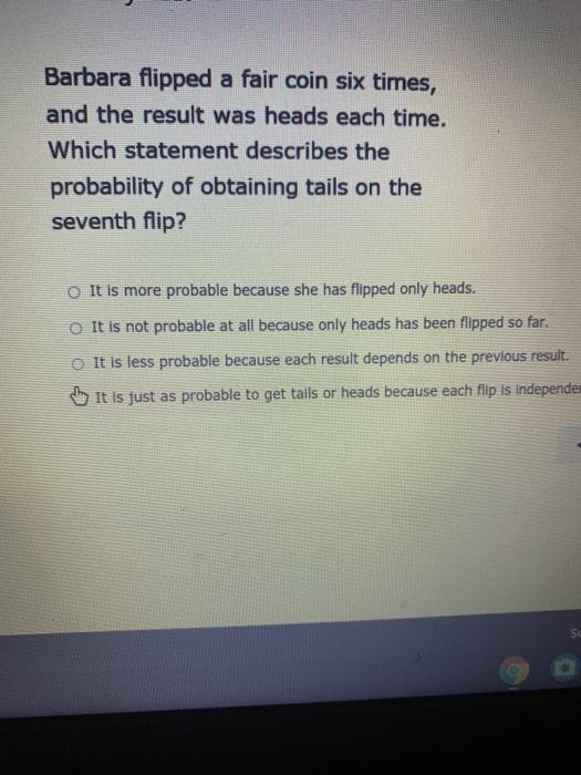 Solved Barbara flipped a fair coin six times, and the result | Chegg.com