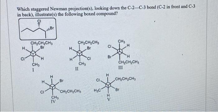 Solved Which staggered Newman projection(s), looking down | Chegg.com
