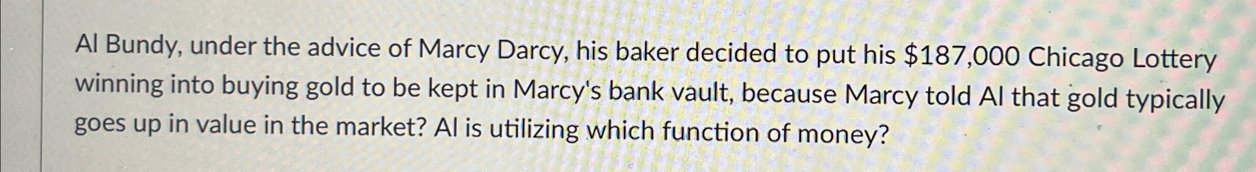 Solved Al Bundy, under the advice of Marcy Darcy, his baker | Chegg.com