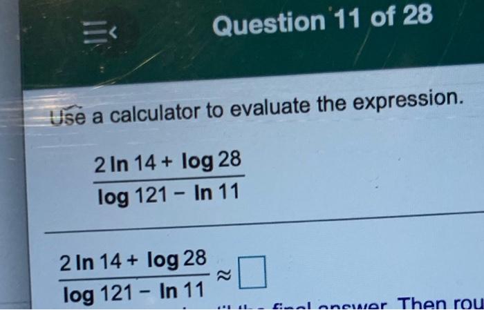 Solved E Question 11 of 28 Use a calculator to evaluate the | Chegg.com