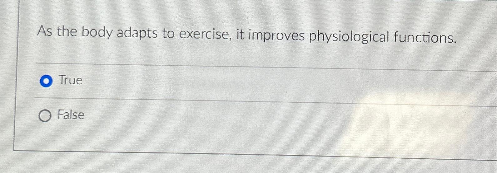 Solved As the body adapts to exercise, it improves | Chegg.com