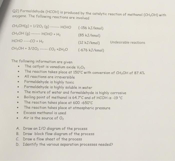 Solved Q2) Formaldehyde (HCOH) is produced by the catalytic | Chegg.com