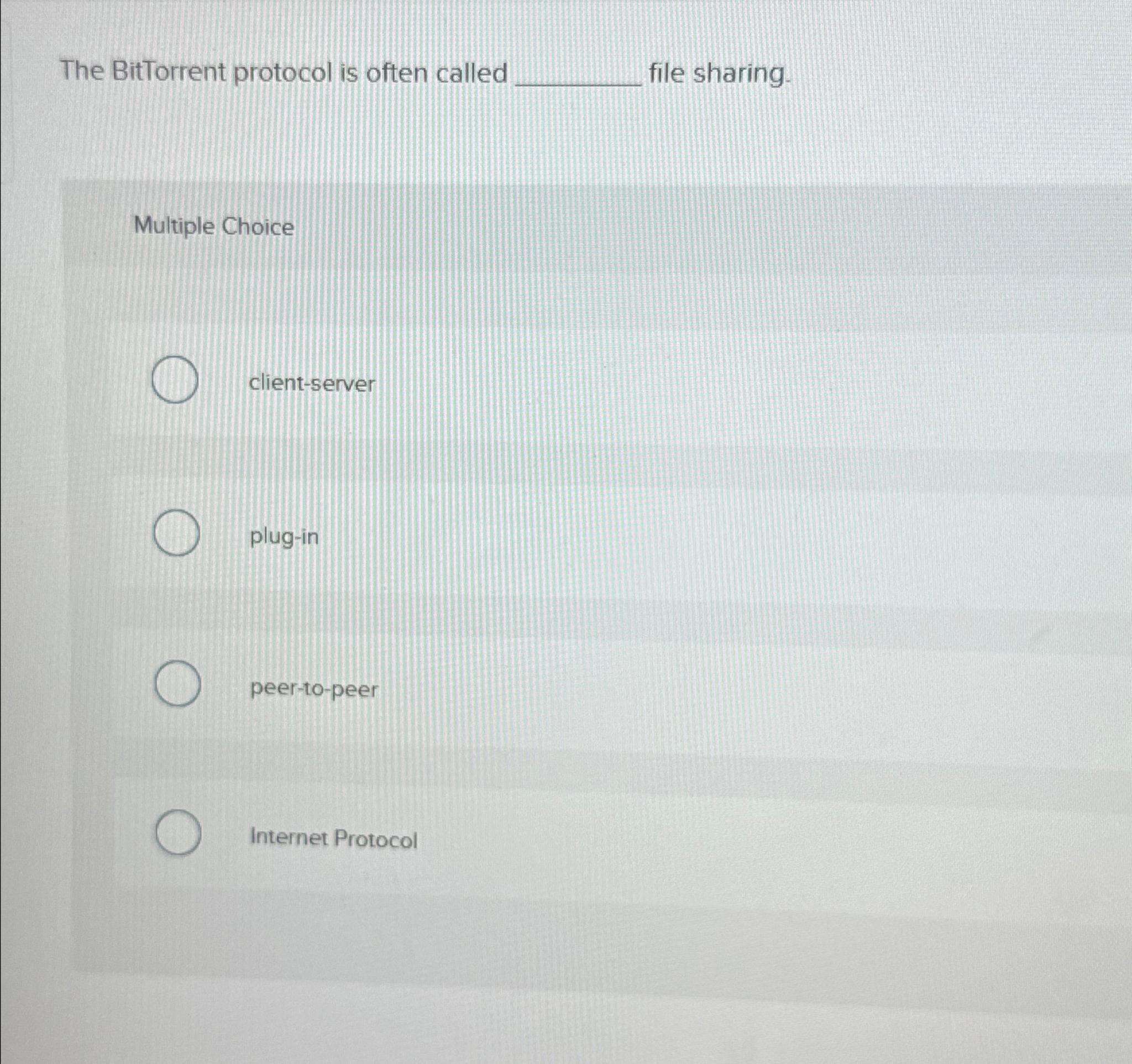 Solved The BitTorrent protocol is often called file | Chegg.com