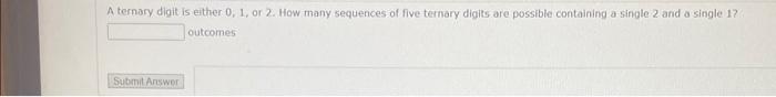Solved A ternary digit is either 0,1 , or 2 . How many | Chegg.com