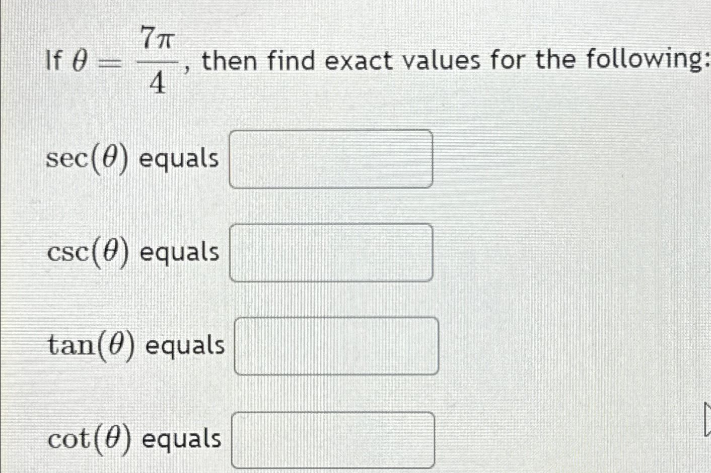 Solved If θ=7π4, ﻿then find exact values for the | Chegg.com
