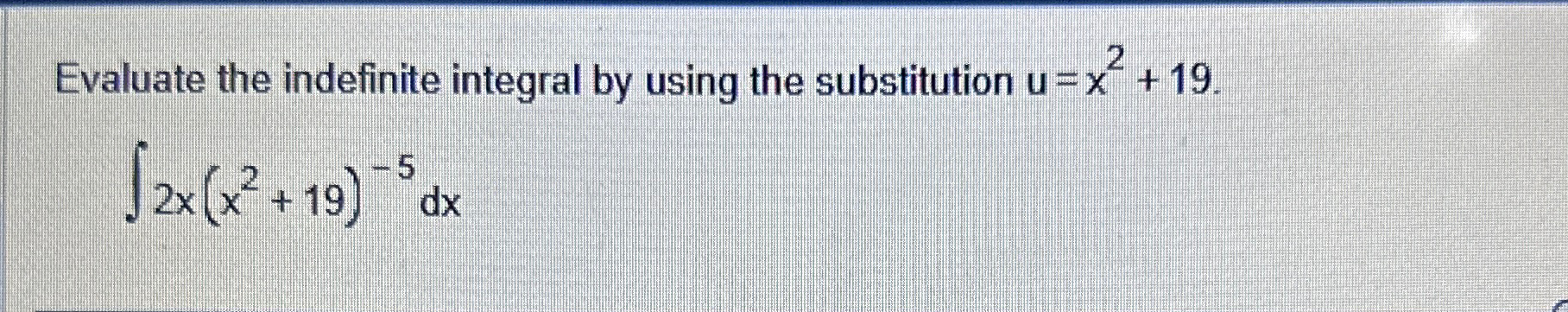 Solved Evaluate the indefinite integral by using the | Chegg.com