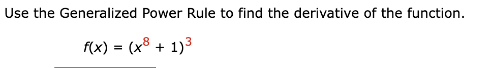 Solved Use the Generalized Power Rule to find the derivative | Chegg.com