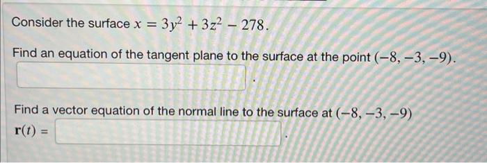 Solved Consider the surface x=3y2+3z2−278 Find an equation | Chegg.com
