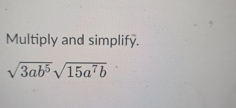 Solved Multiply and simplify.3ab5215a7b2 | Chegg.com