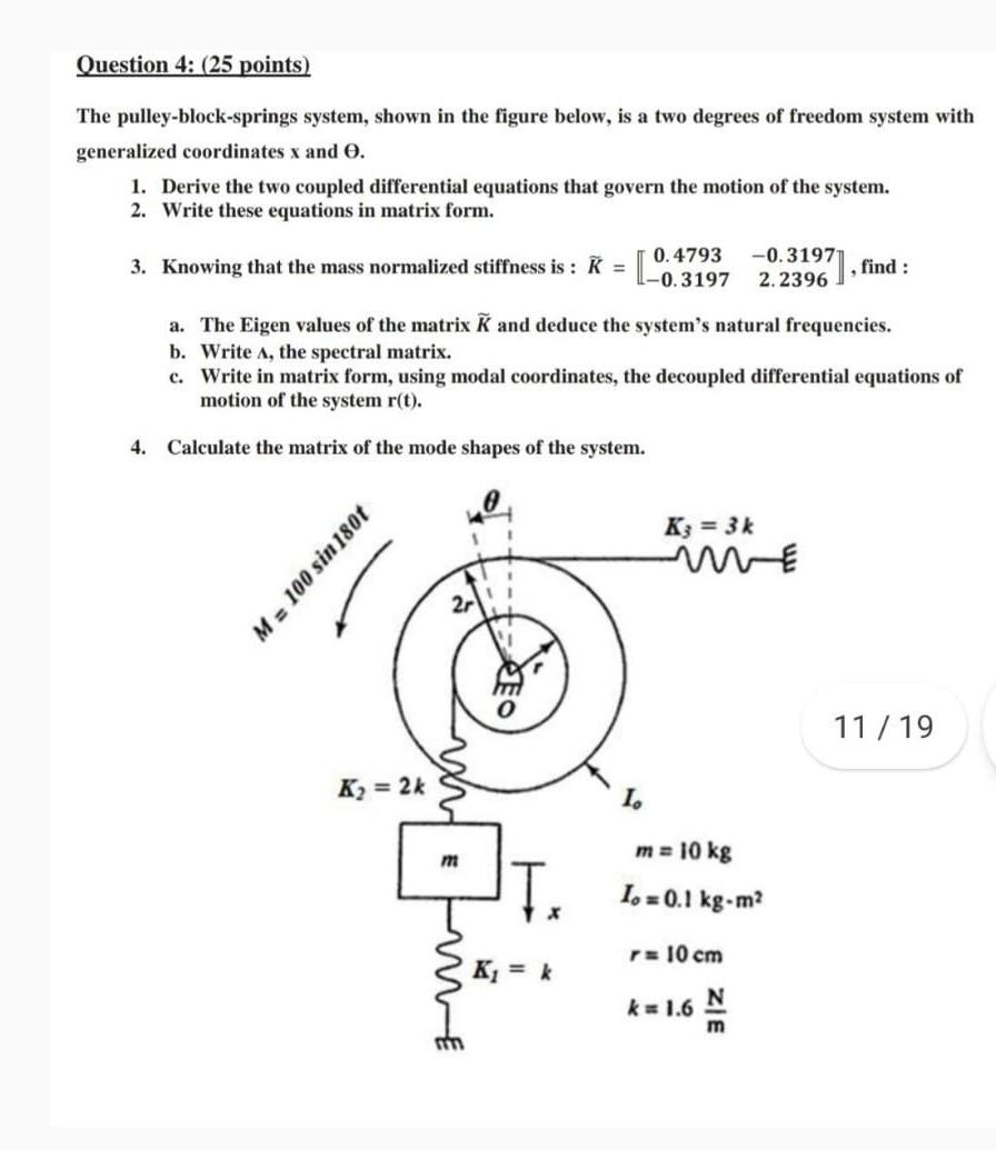 Solved Question 4: ( 25 points) The pulley-block-springs | Chegg.com Solved Question 4: ( 25 points) The pulley-block-springs | Chegg.com